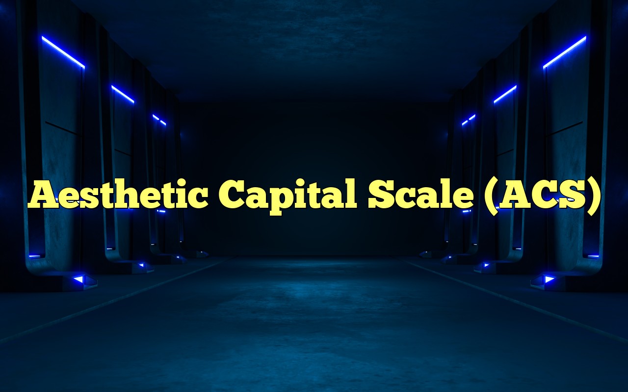 Aesthetic Capital Scale (ACS)