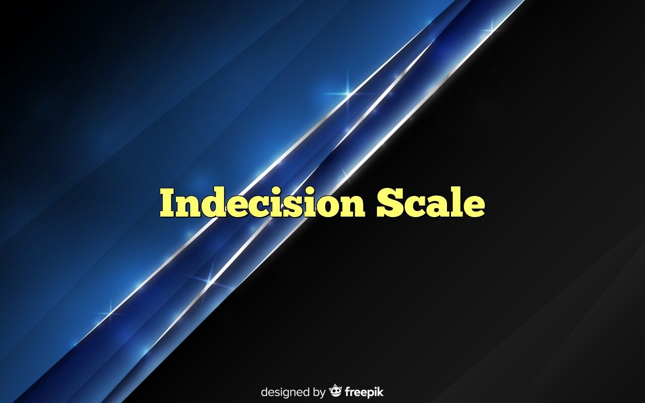 Indecision Scale