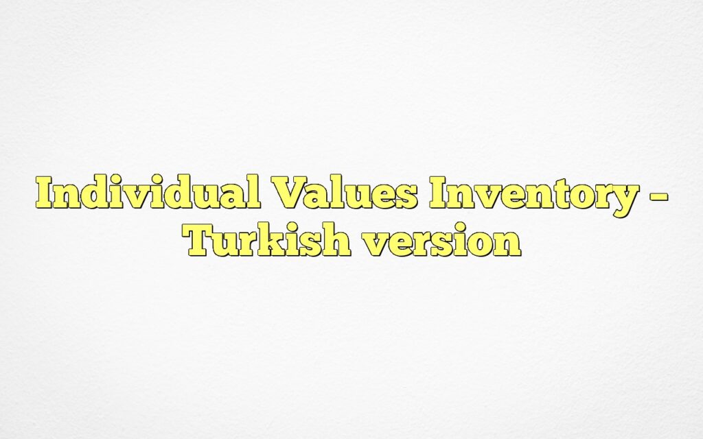 Individual Values Inventory - Turkish Version