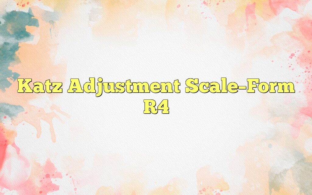 Katz Adjustment Scale--Form R4