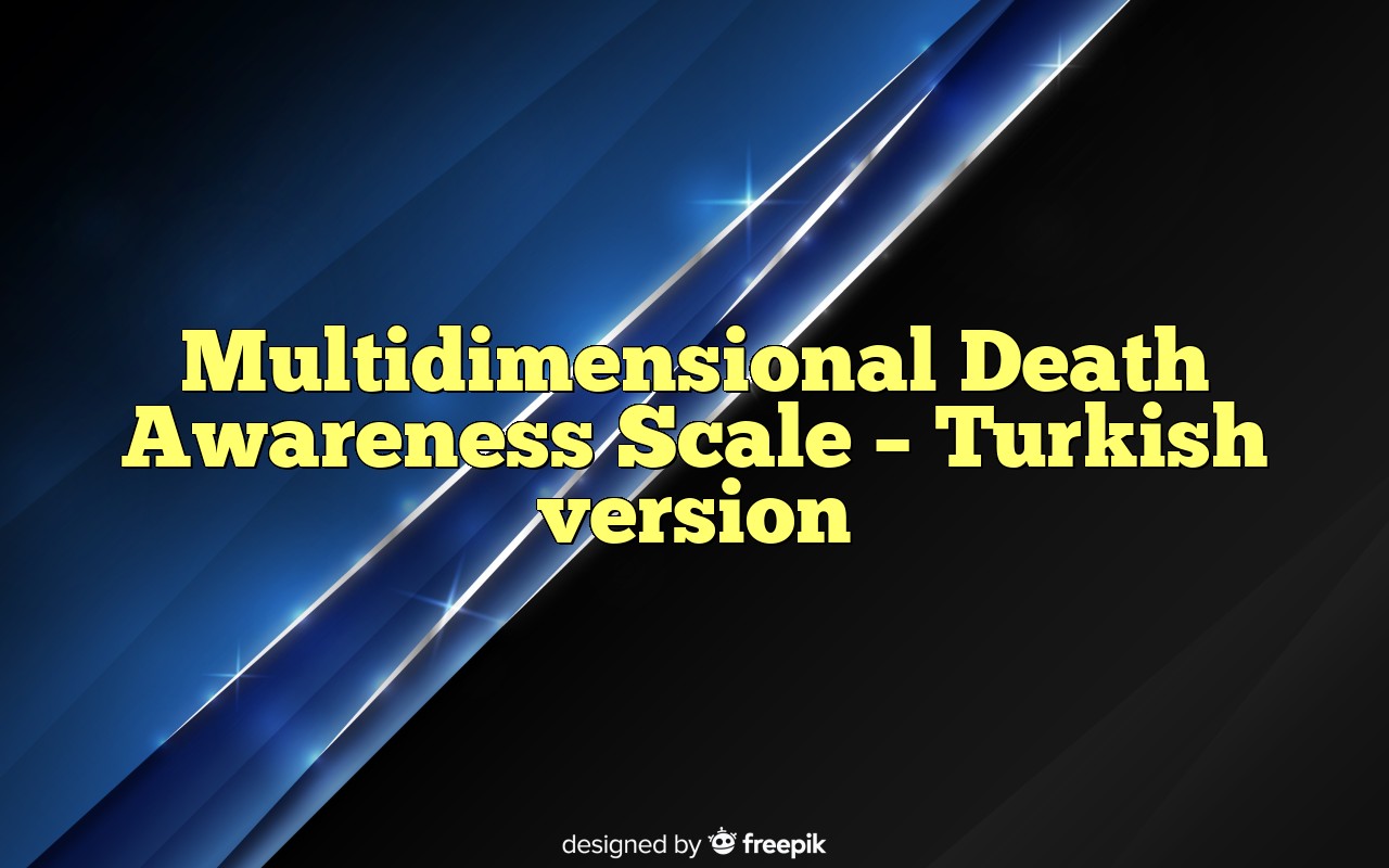 Multidimensional Death Awareness Scale - Turkish Version