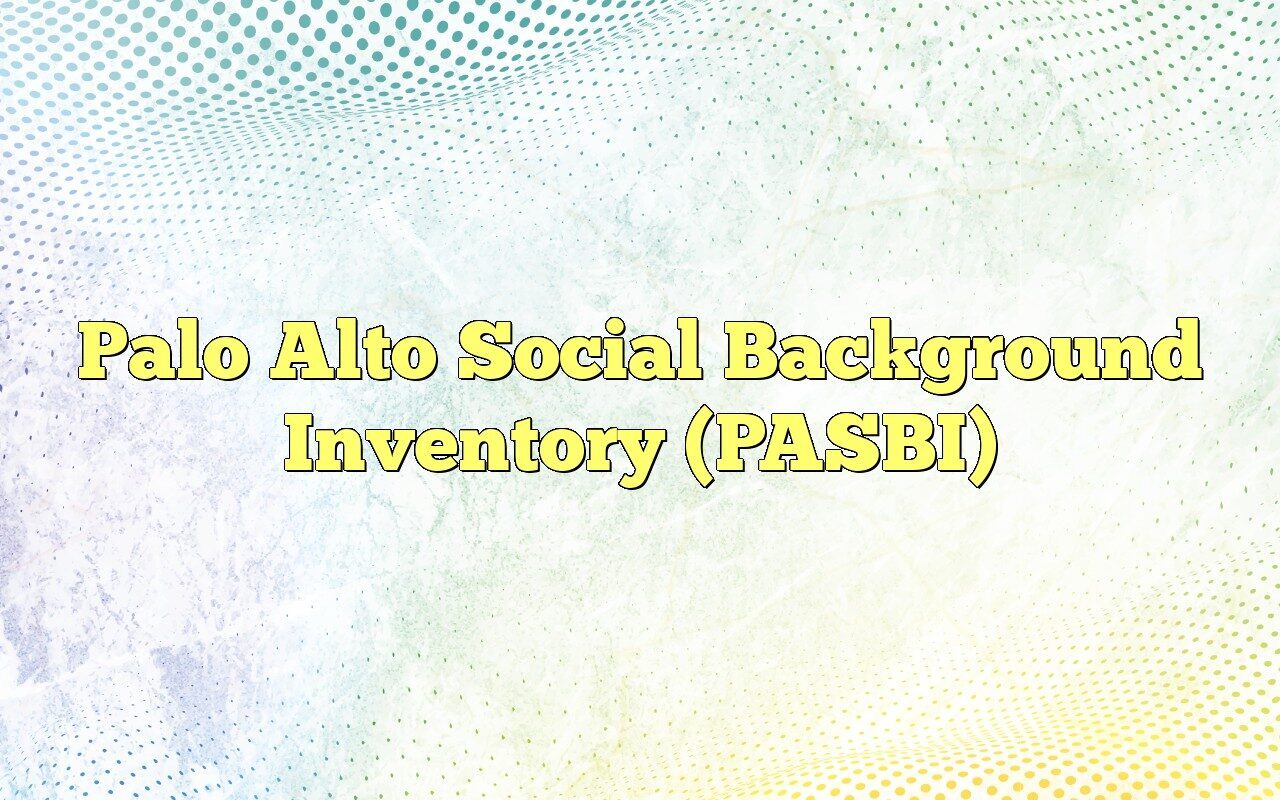 Palo Alto Social Background Inventory (PASBI)