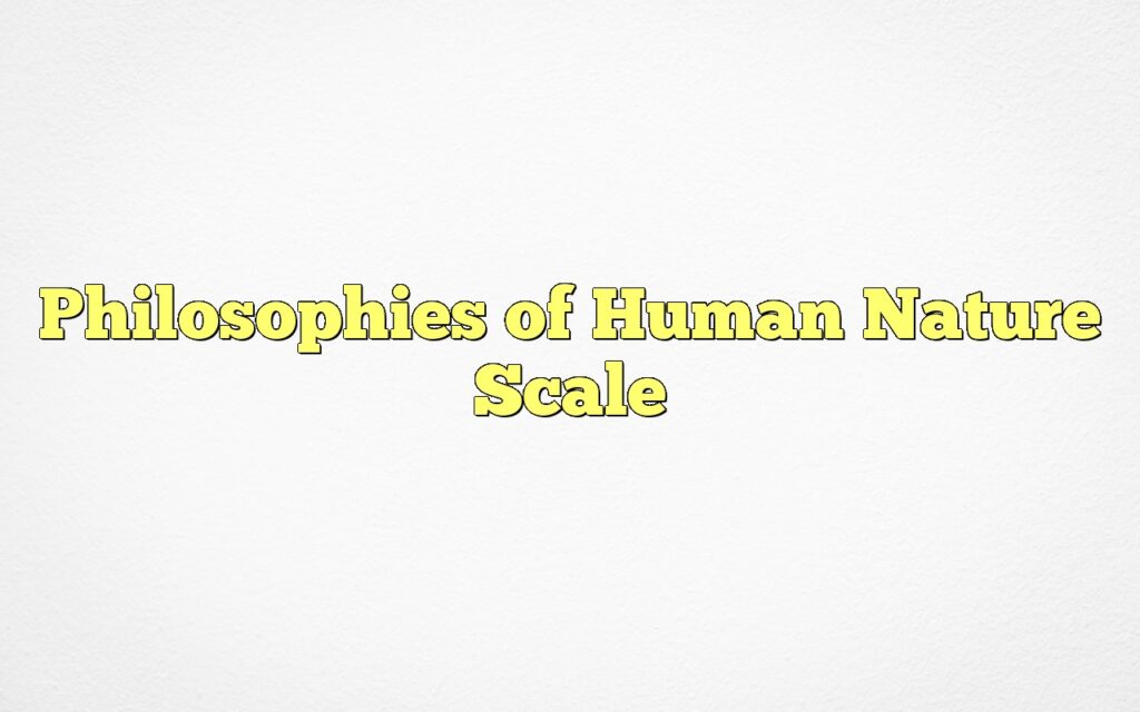 Philosophies Of Human Nature Scale