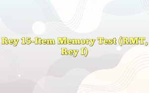Rey 15-Item Memory Test (RMT, Rey I)