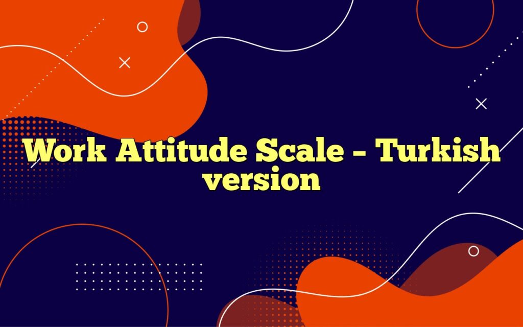 Work Attitude Scale - Turkish Version