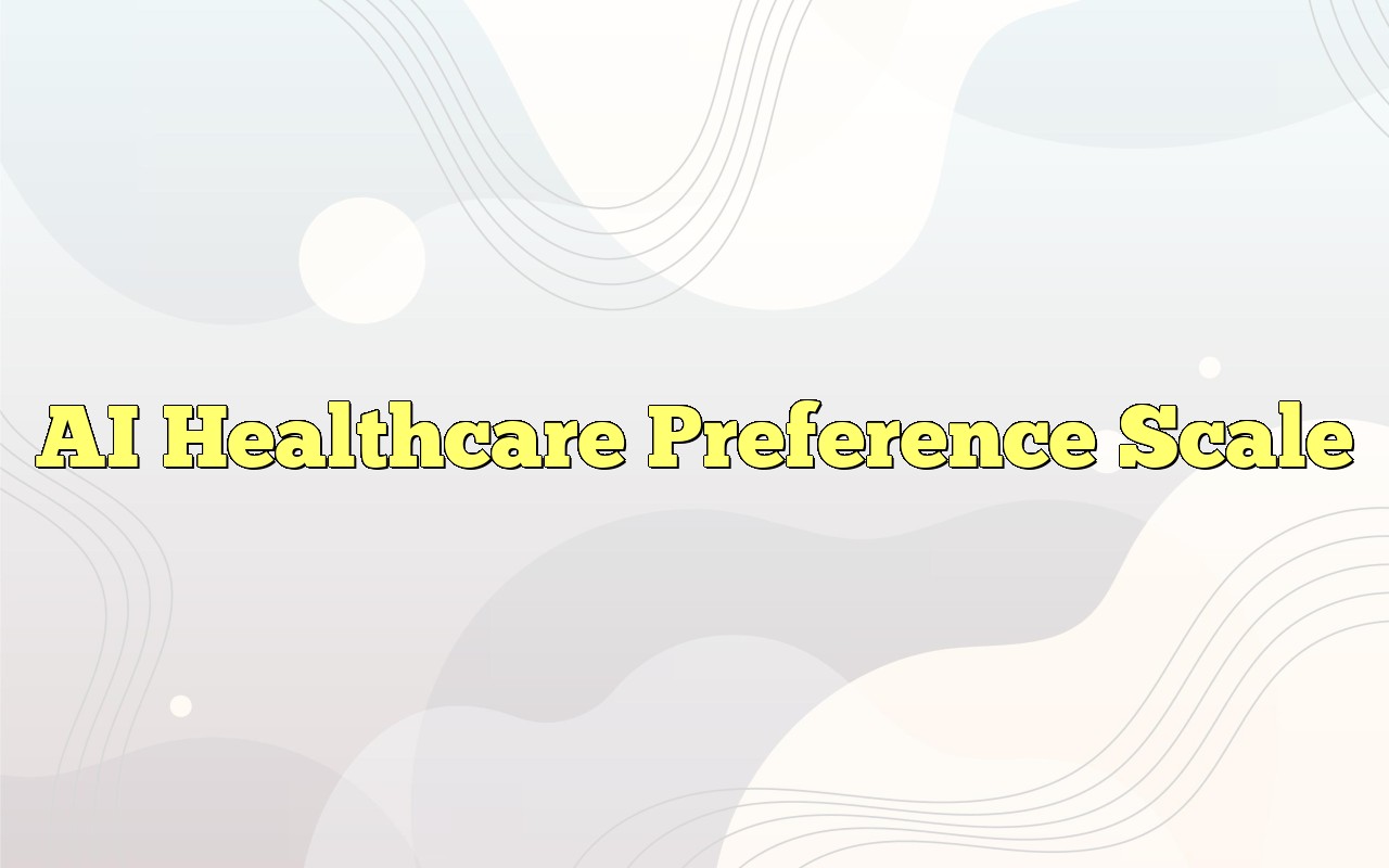 AI Healthcare Preference Scale