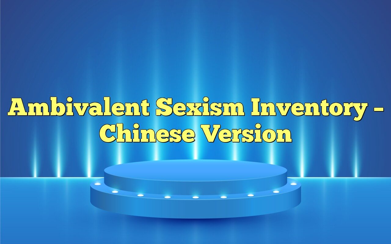 Ambivalent Sexism Inventory - Chinese Version | PSYCHOLOGICAL SCALES