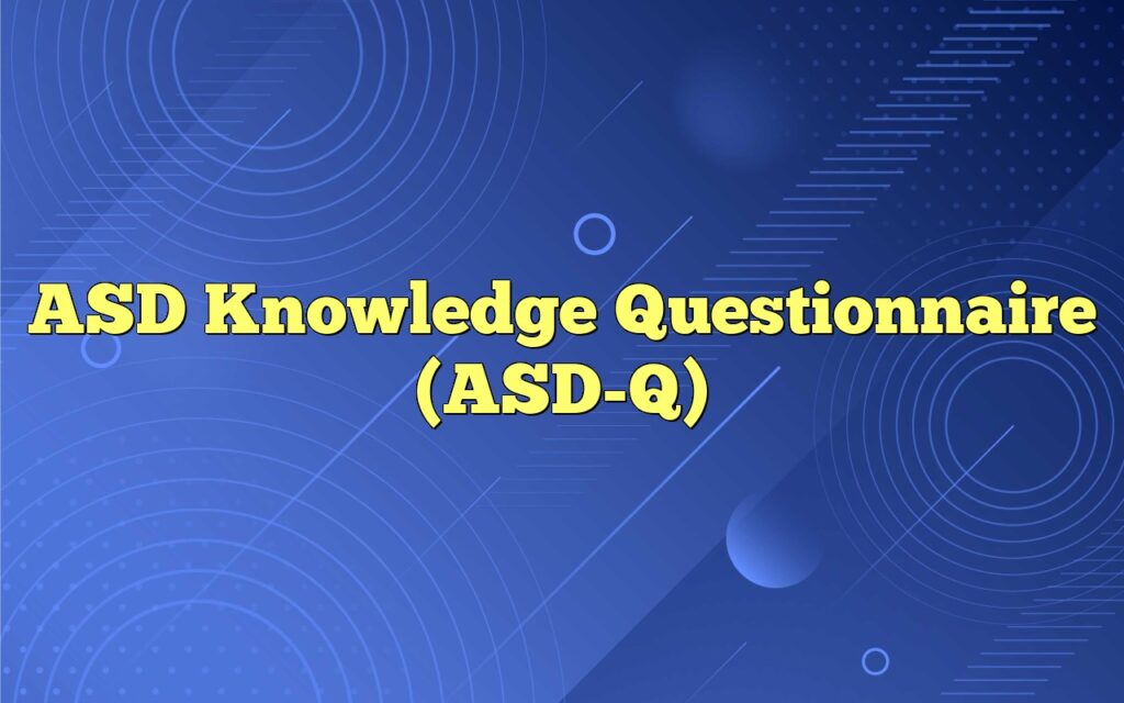 ASD Knowledge Questionnaire (ASD-Q)