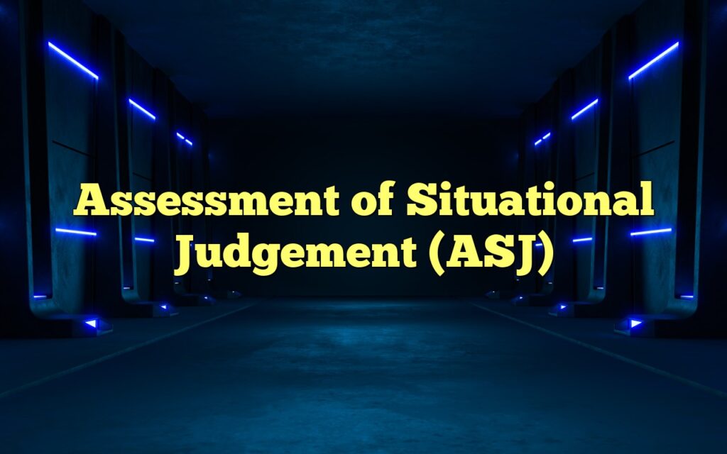 Assessment Of Situational Judgement (ASJ)