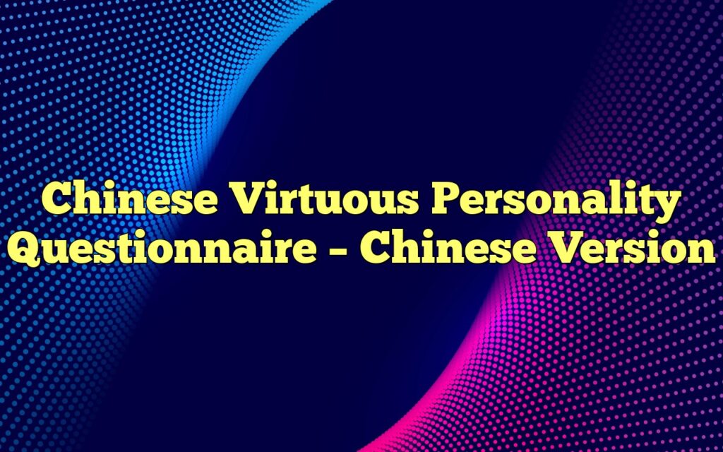 Chinese Virtuous Personality Questionnaire - Chinese Version ...