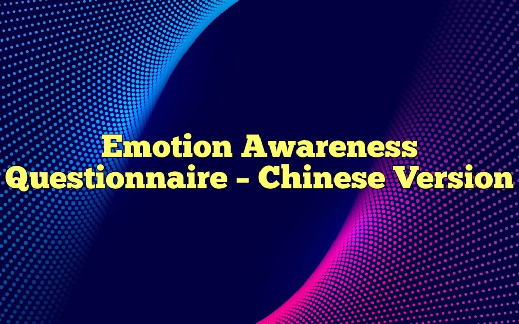Emotion Awareness Questionnaire - Chinese Version | PSYCHOLOGICAL SCALES