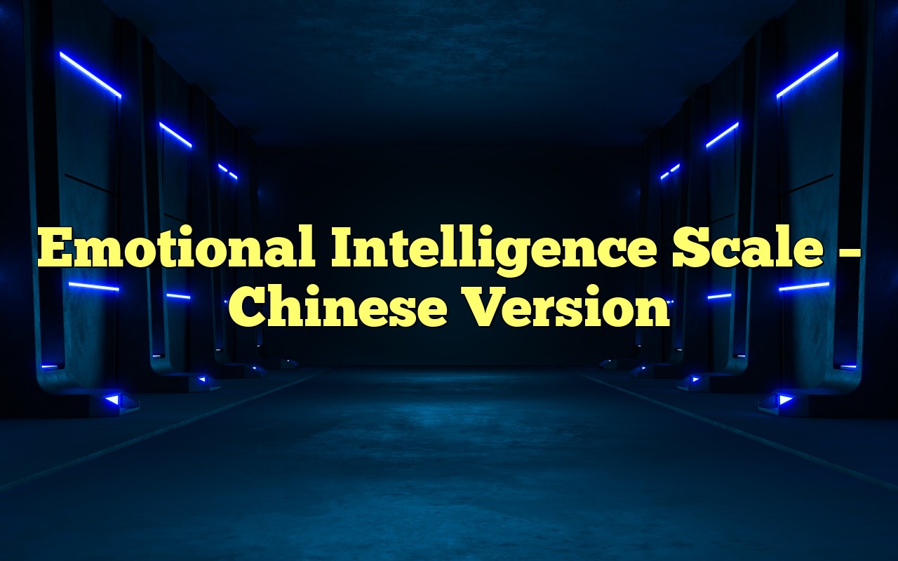 Emotional Intelligence Scale - Chinese Version | PSYCHOLOGICAL SCALES