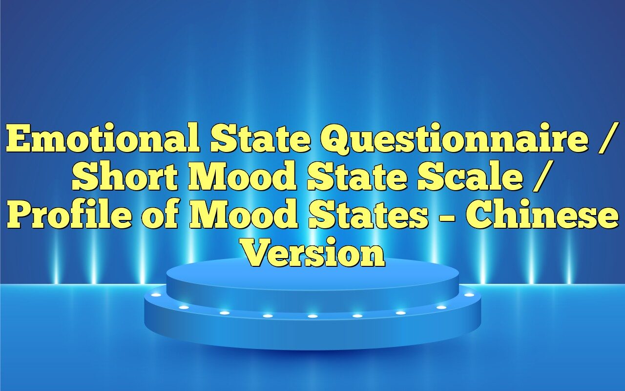 Emotional State Questionnaire / Short Mood State Scale / Profile Of ...