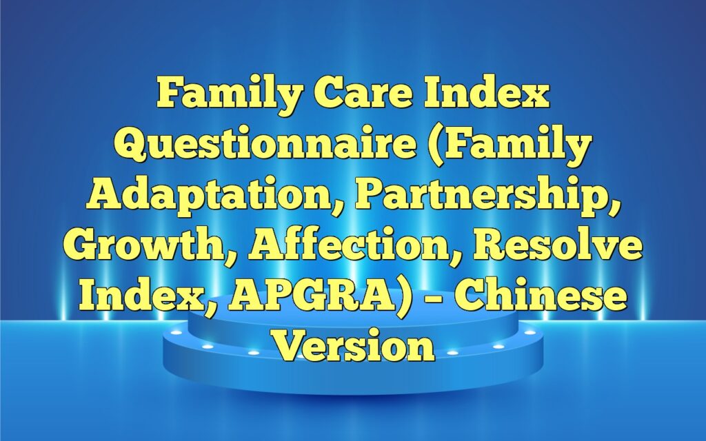 Family Care Index Questionnaire (Family Adaptation, Partnership, Growth ...