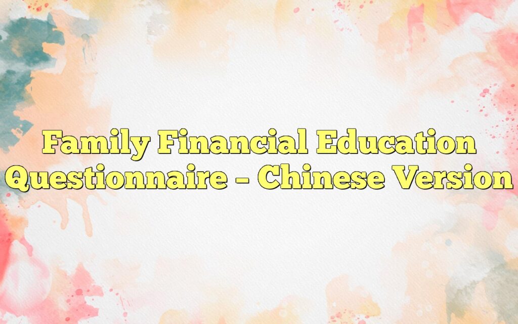 Family Financial Education Questionnaire - Chinese Version ...