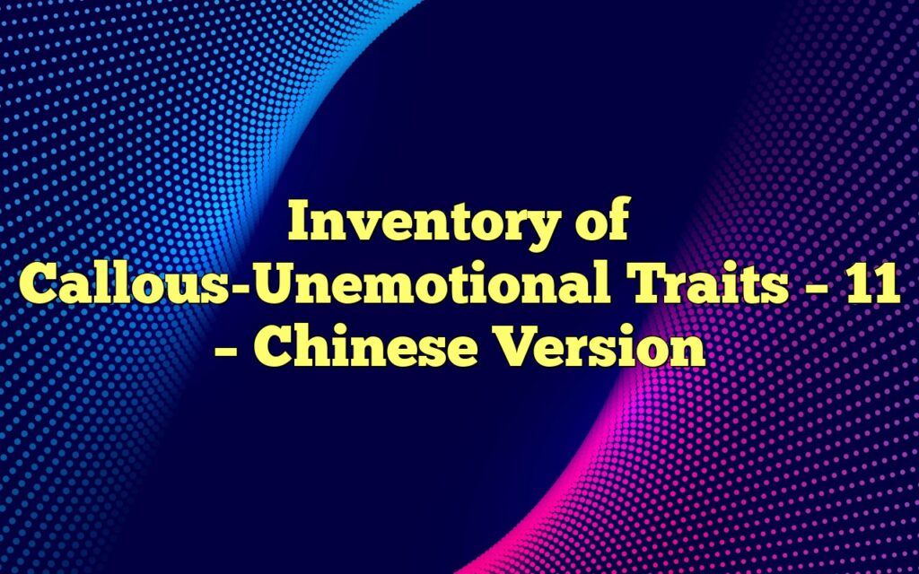 Inventory Of Callous-Unemotional Traits - 11 - Chinese Version ...