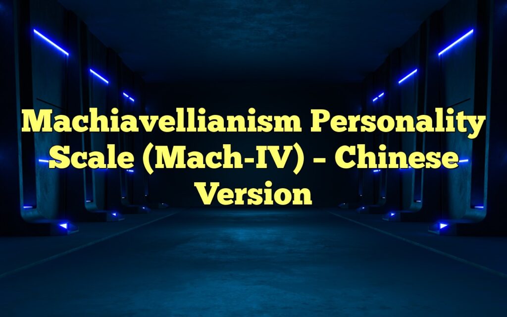 Machiavellianism Personality Scale (Mach-IV) - Chinese Version ...
