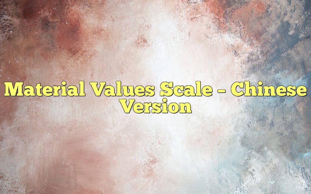 Material Values Scale - Chinese Version | PSYCHOLOGICAL SCALES