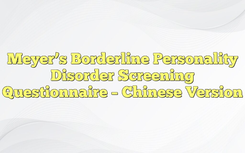 Meyer’s Borderline Personality Disorder Screening Questionnaire ...