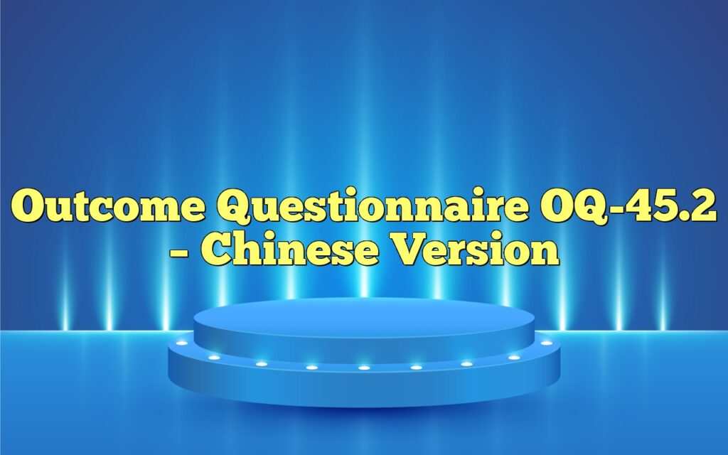 Outcome Questionnaire OQ-45.2 - Chinese Version | PSYCHOLOGICAL SCALES