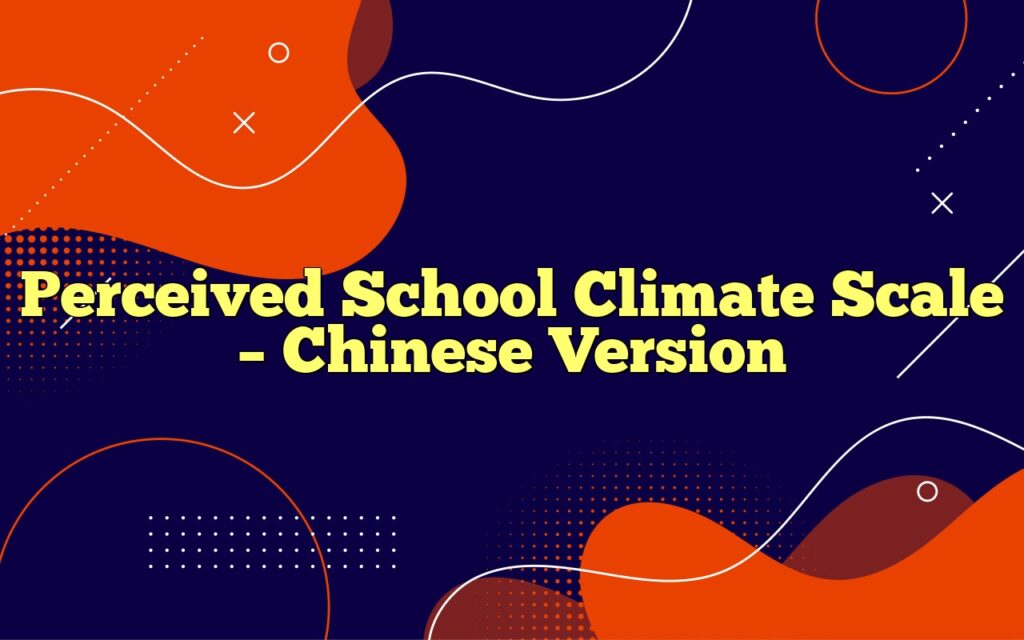 Perceived School Climate Scale - Chinese Version | PSYCHOLOGICAL SCALES
