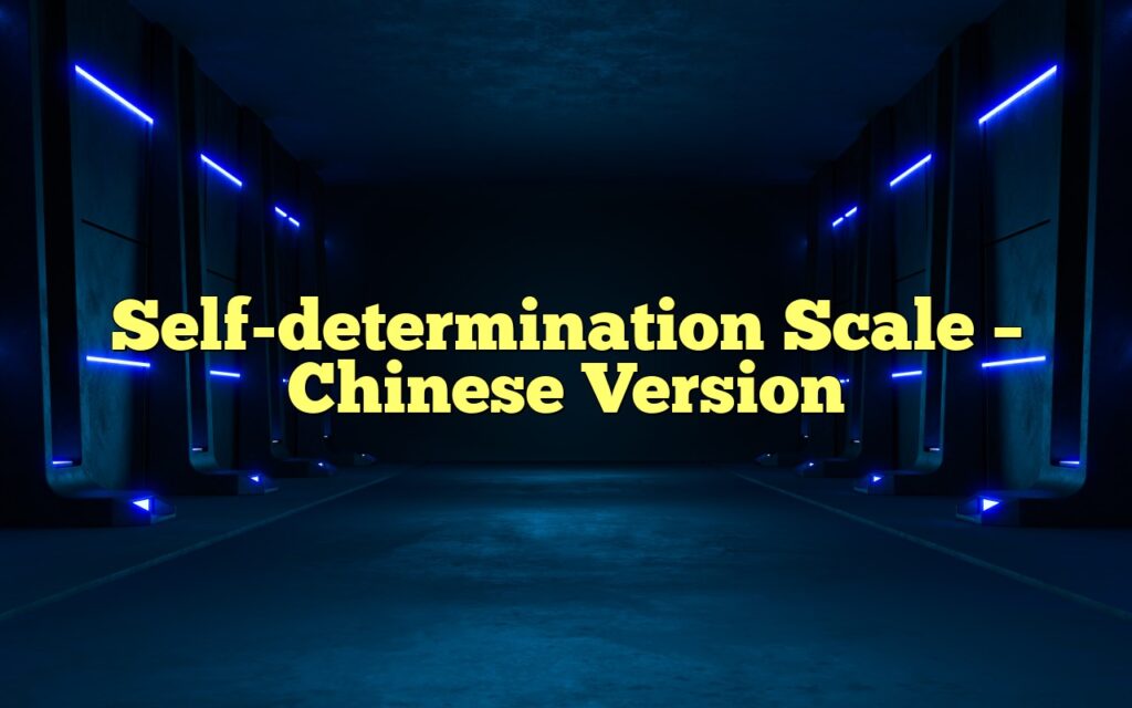 Self-determination Scale - Chinese Version | PSYCHOLOGICAL SCALES