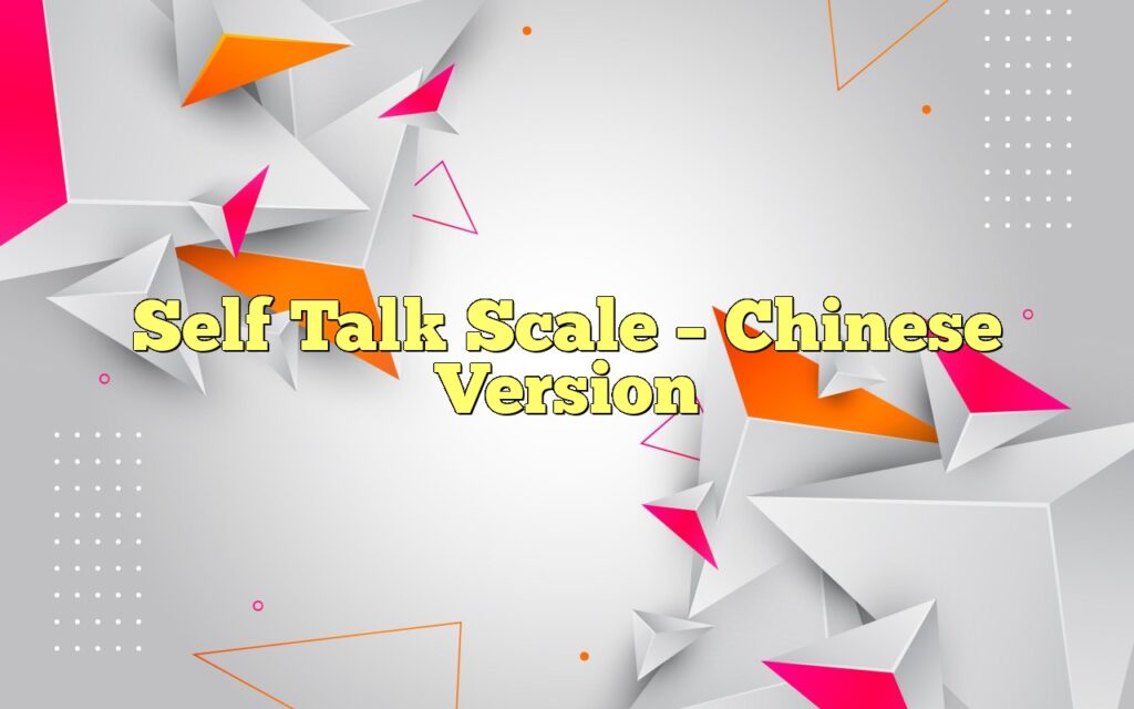 Self Talk Scale - Chinese Version | PSYCHOLOGICAL SCALES