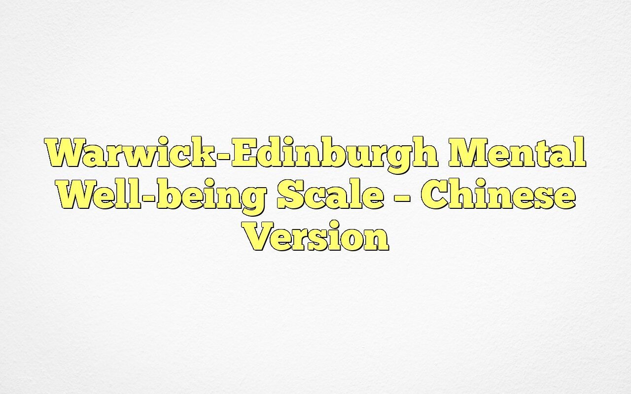 Warwick-Edinburgh Mental Well-being Scale - Chinese Version ...