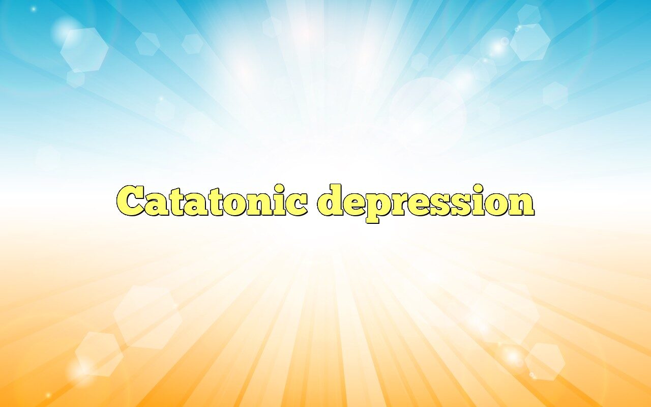 Catatonic Depression Definition & Meaning