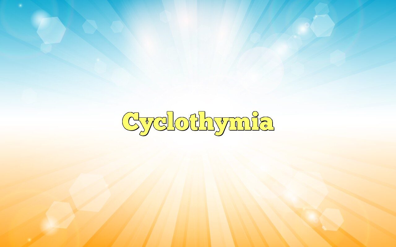 Cyclothymia Definition & Meaning