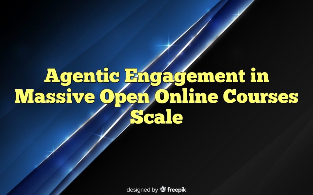 Agentic Engagement In Massive Open Online Courses Scale
