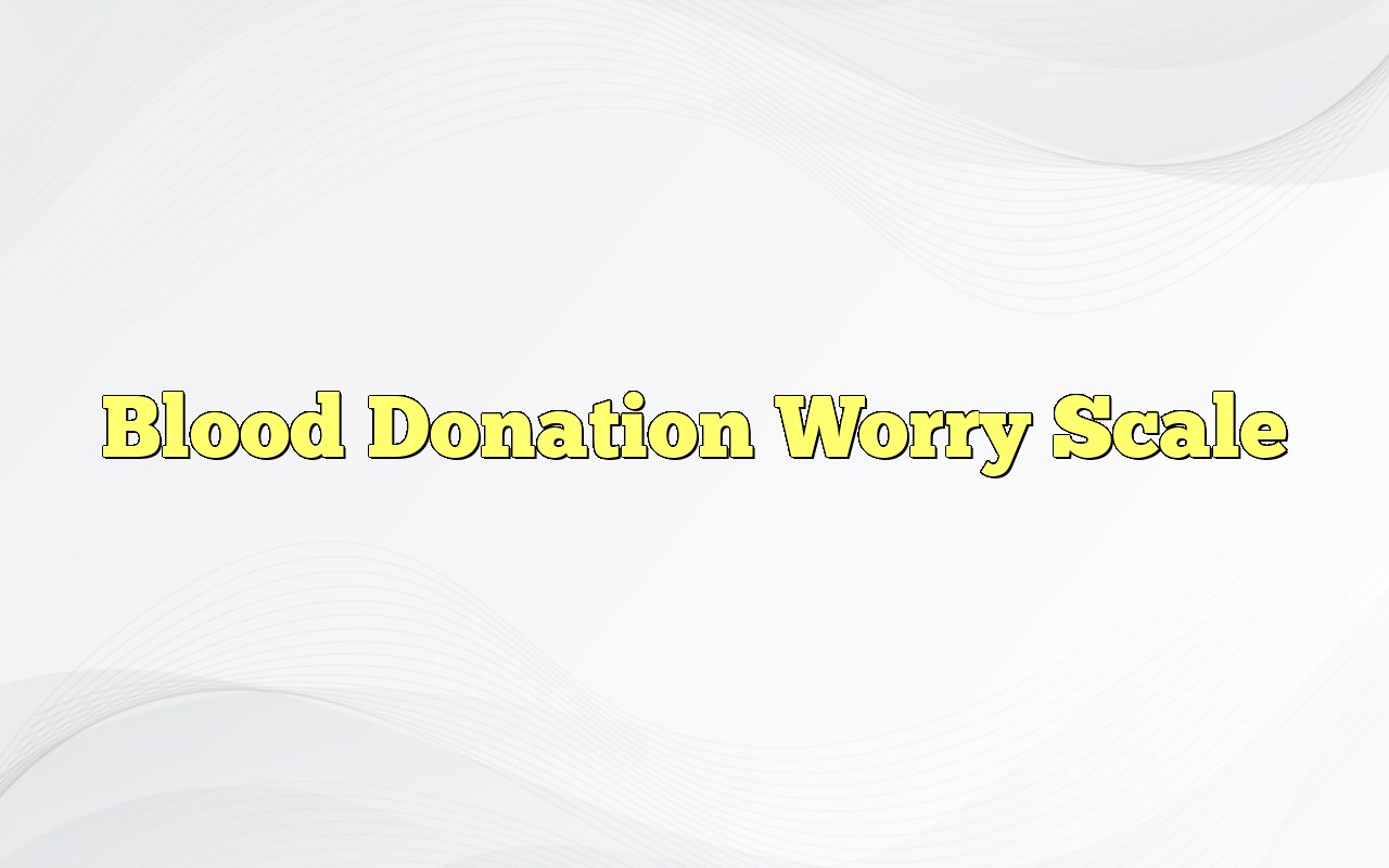 Blood Donation Worry Scale