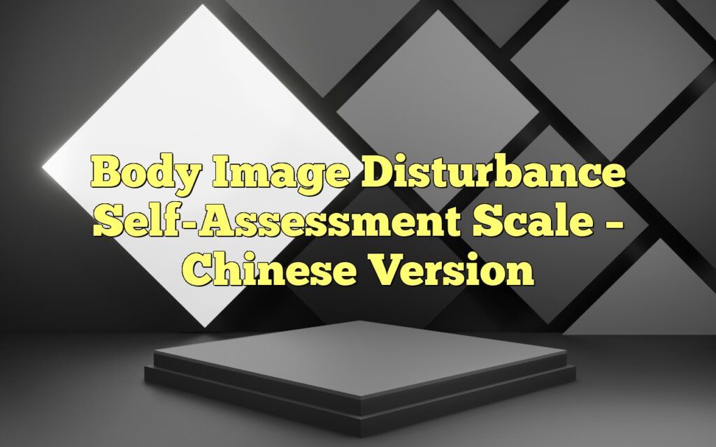 Body Image Disturbance Self-Assessment Scale - Chinese Version ...