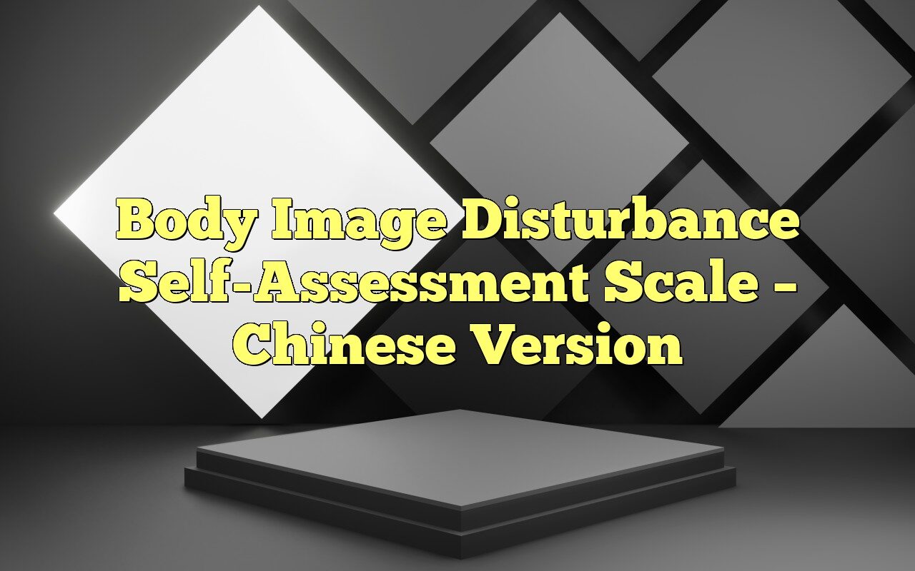 Body Image Disturbance Self-Assessment Scale - Chinese Version ...