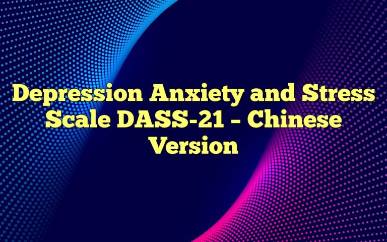 Depression Anxiety And Stress Scale DASS-21 - Chinese Version ...