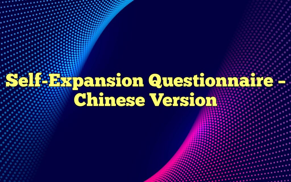 Self-Expansion Questionnaire - Chinese Version | PSYCHOLOGICAL SCALES