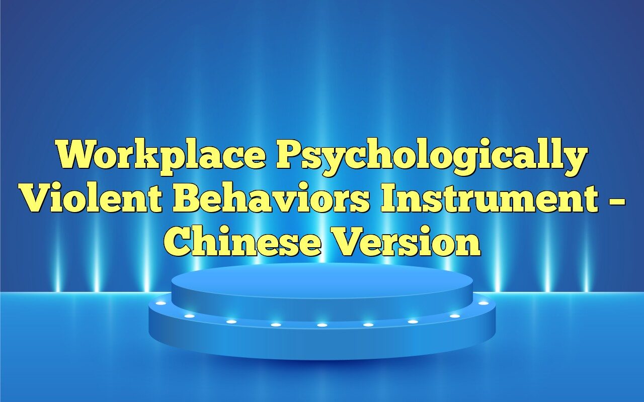 Workplace Psychologically Violent Behaviors Instrument - Chinese ...