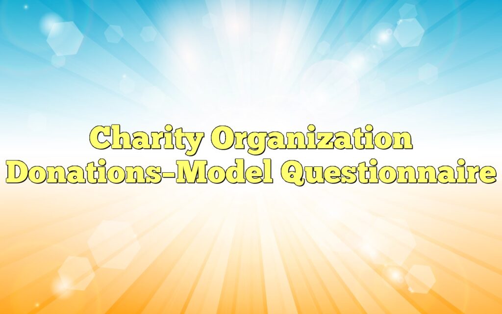 Charity Organization Donations--Model Questionnaire