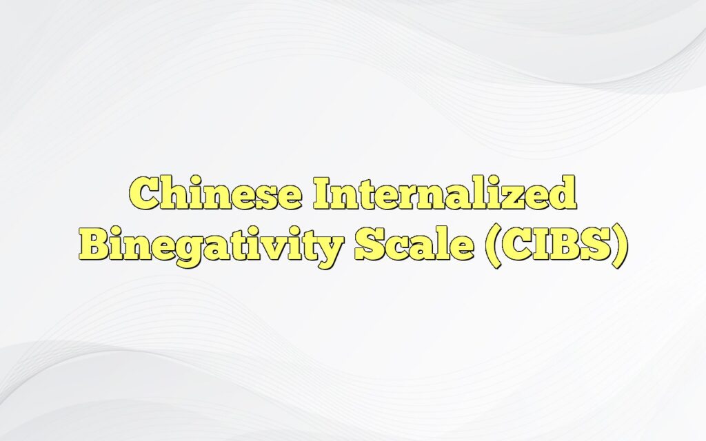 Chinese Internalized Binegativity Scale (CIBS)