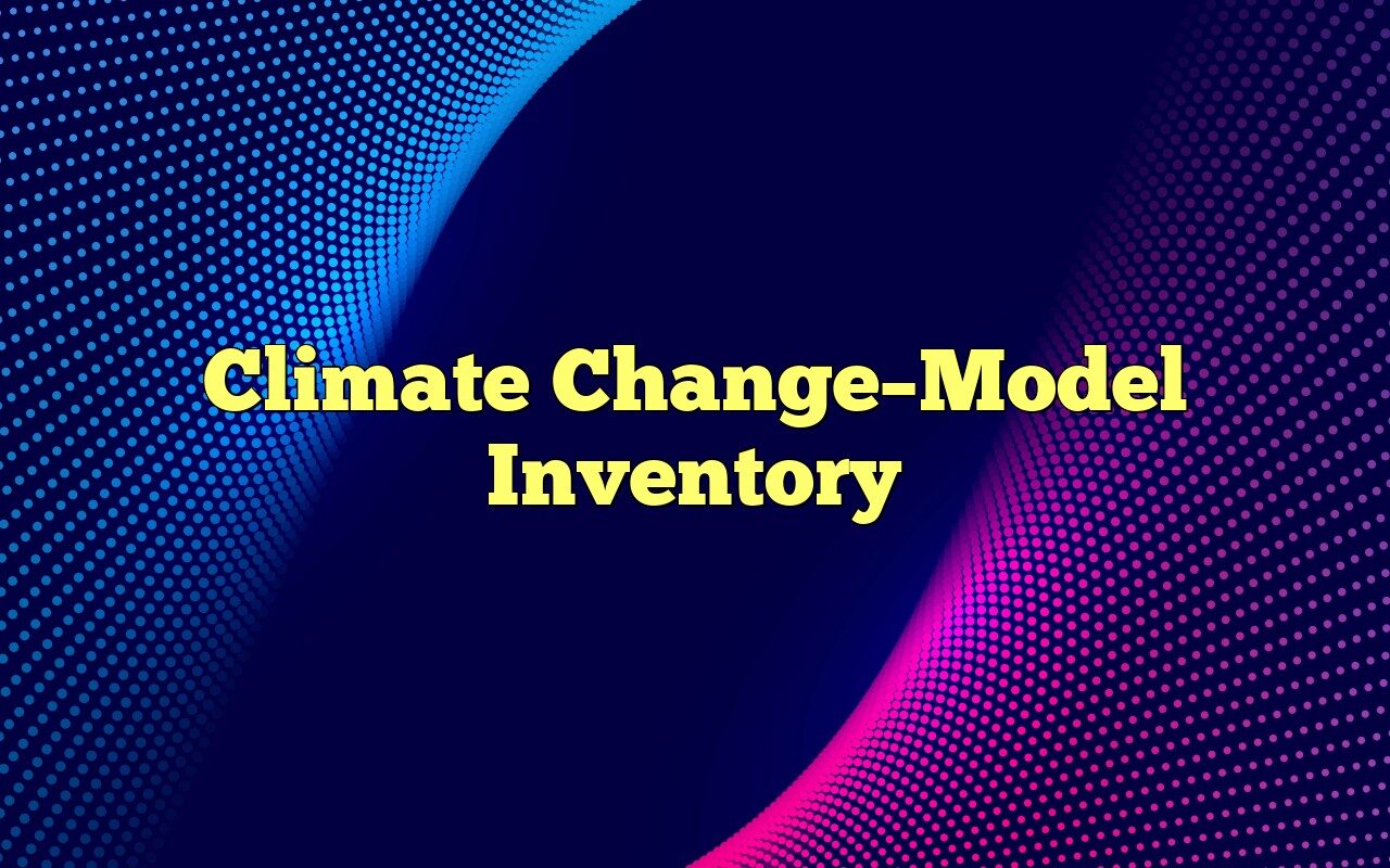Climate Change--Model Inventory