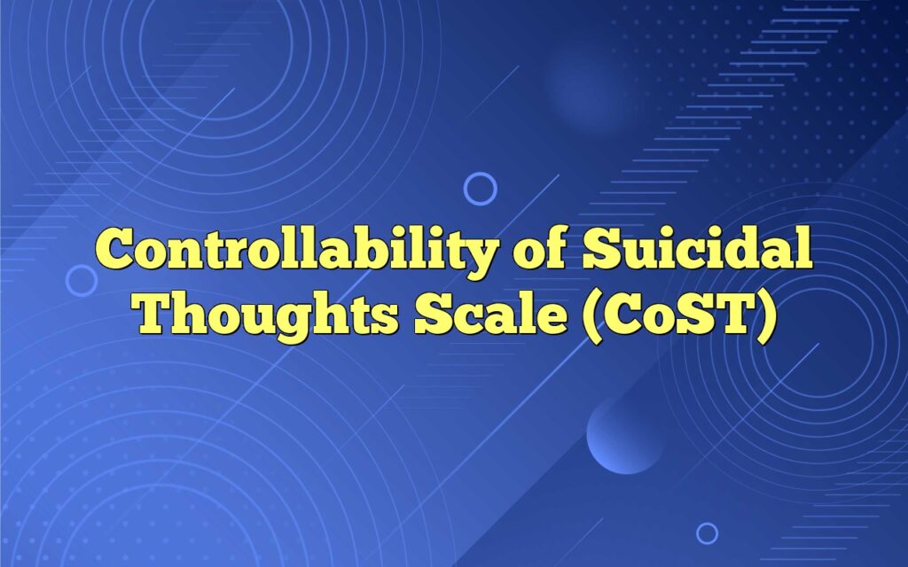 Controllability Of Suicidal Thoughts Scale (CoST)