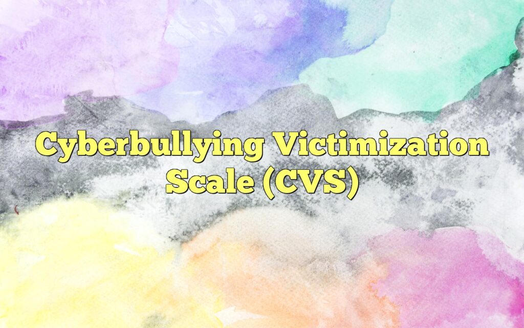 Cyberbullying Victimization Scale (CVS)