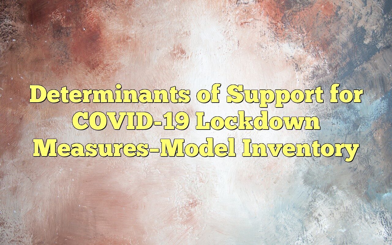 Determinants Of Support For COVID-19 Lockdown Measures--Model Inventory