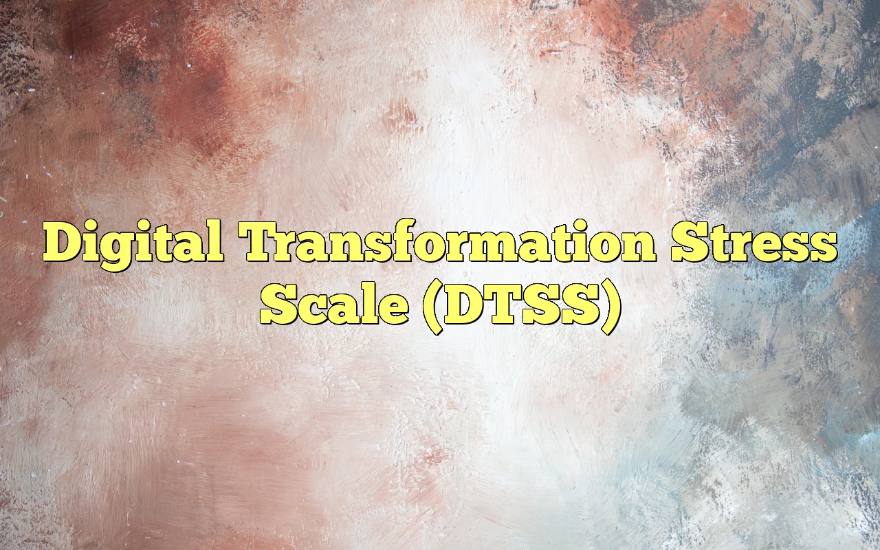 Digital Transformation Stress Scale (DTSS)