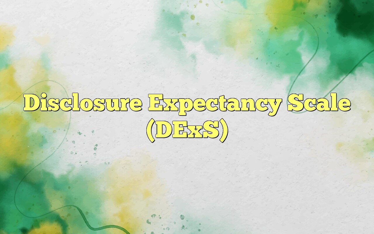 Disclosure Expectancy Scale (DExS)