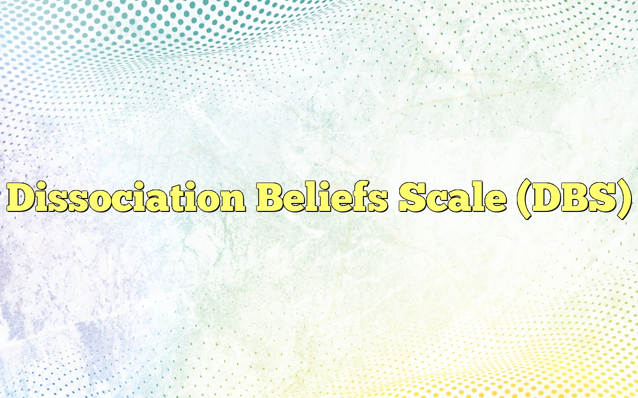 Dissociation Beliefs Scale (DBS)