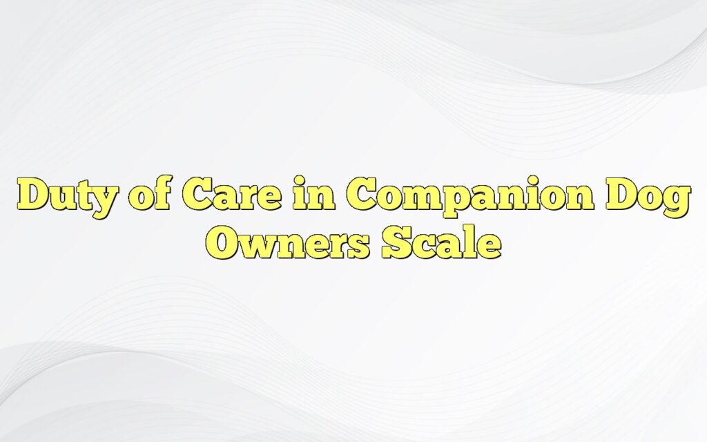 Duty Of Care In Companion Dog Owners Scale