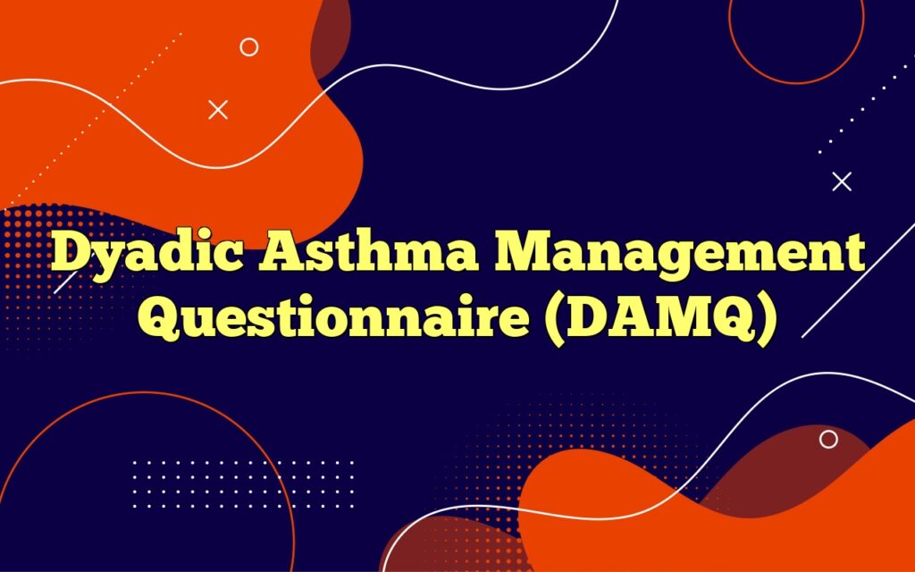 Dyadic Asthma Management Questionnaire (DAMQ)