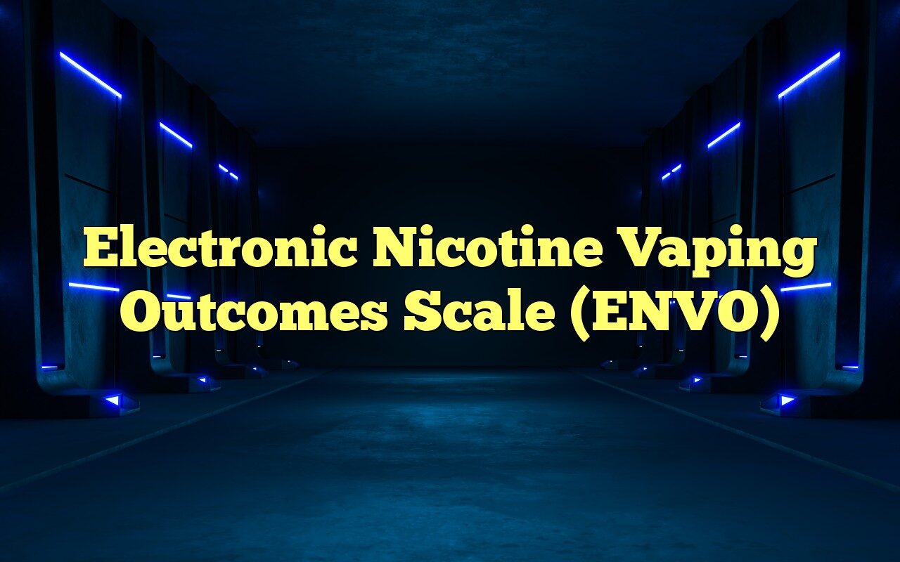 Electronic Nicotine Vaping Outcomes Scale (ENVO)