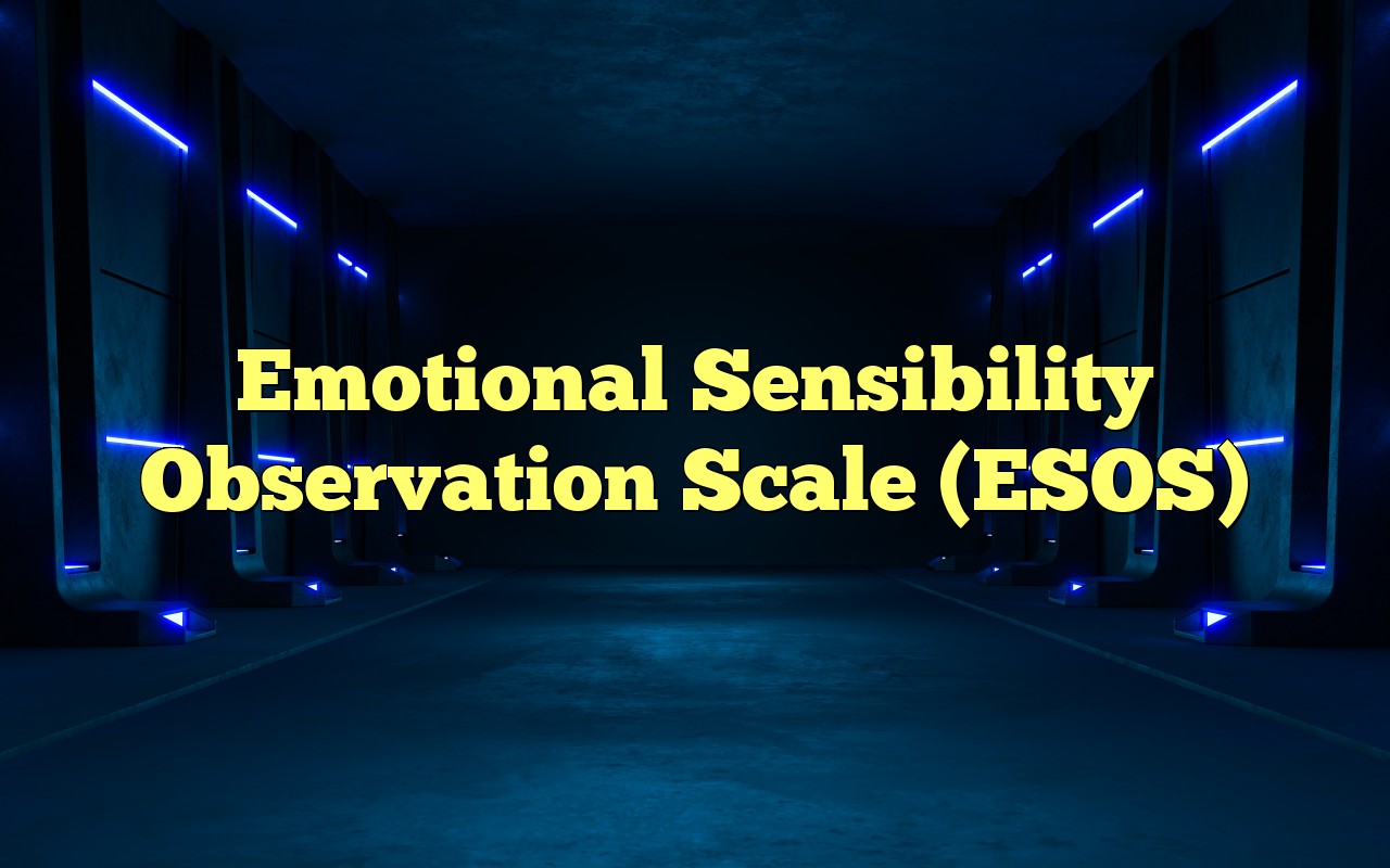 Emotional Sensibility Observation Scale (ESOS)